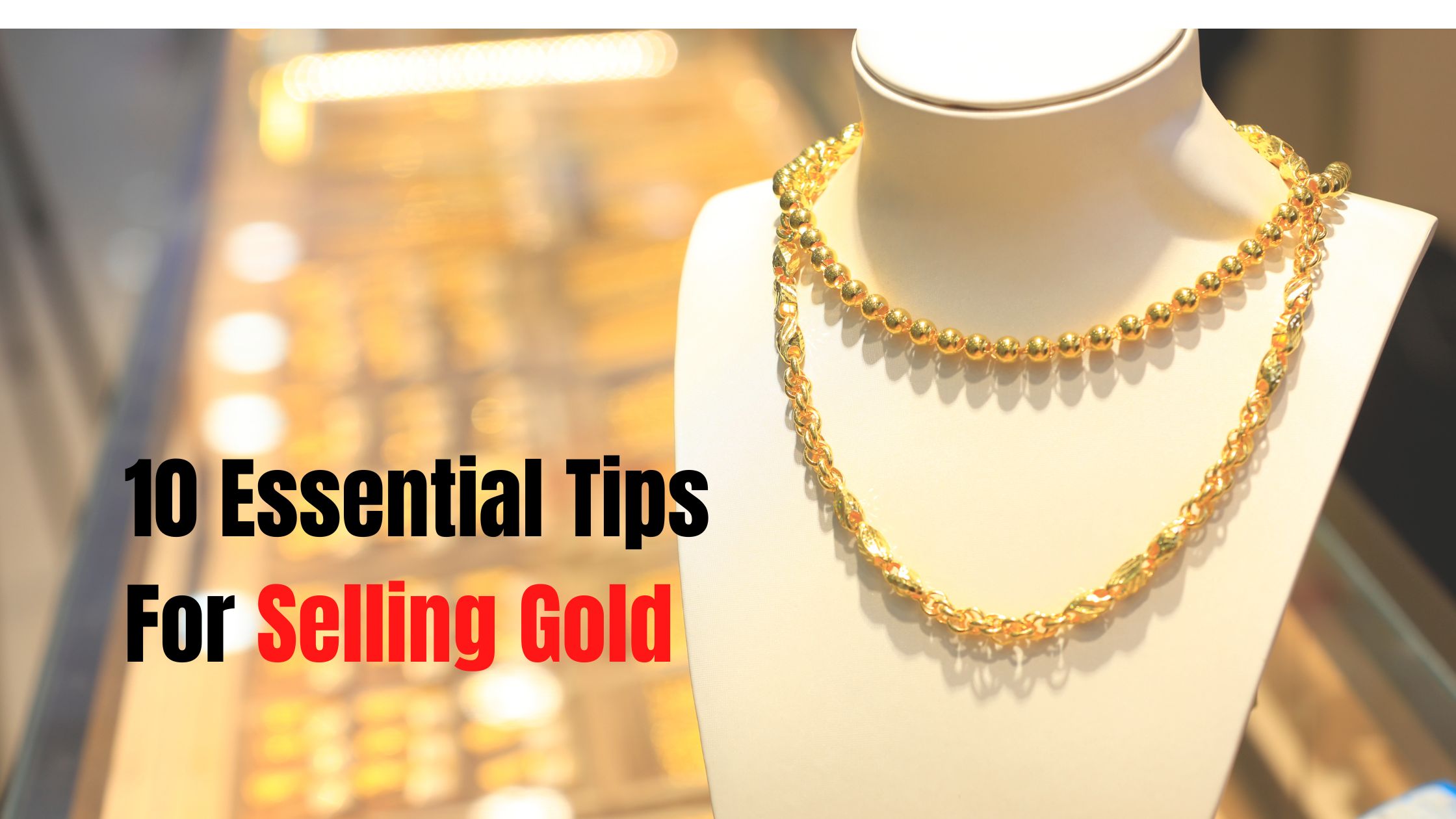 10 Essential Tips for Selling Gold