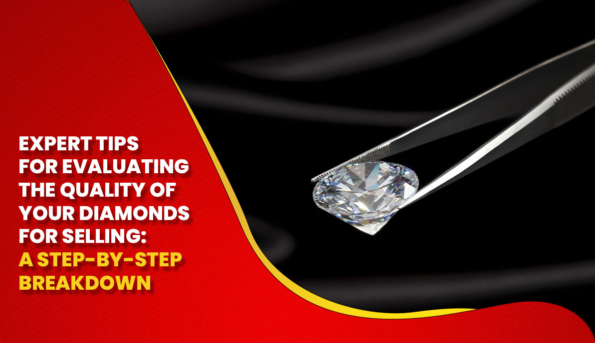 Evaluate the Quality Of Your Diamonds to Sell them Online