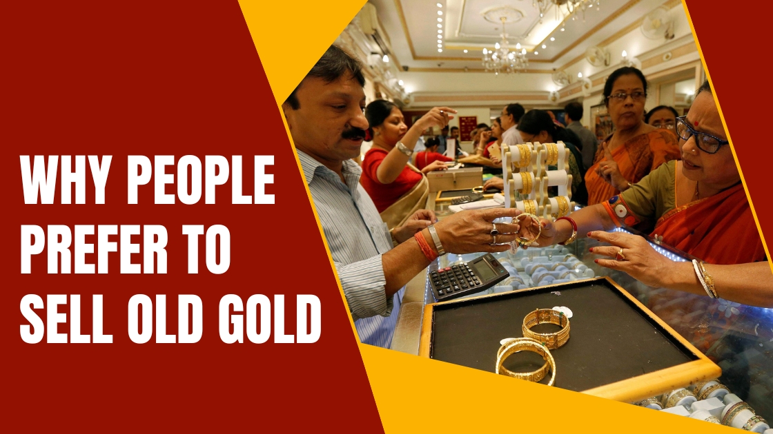 Why People Prefer To Sell Old Gold?